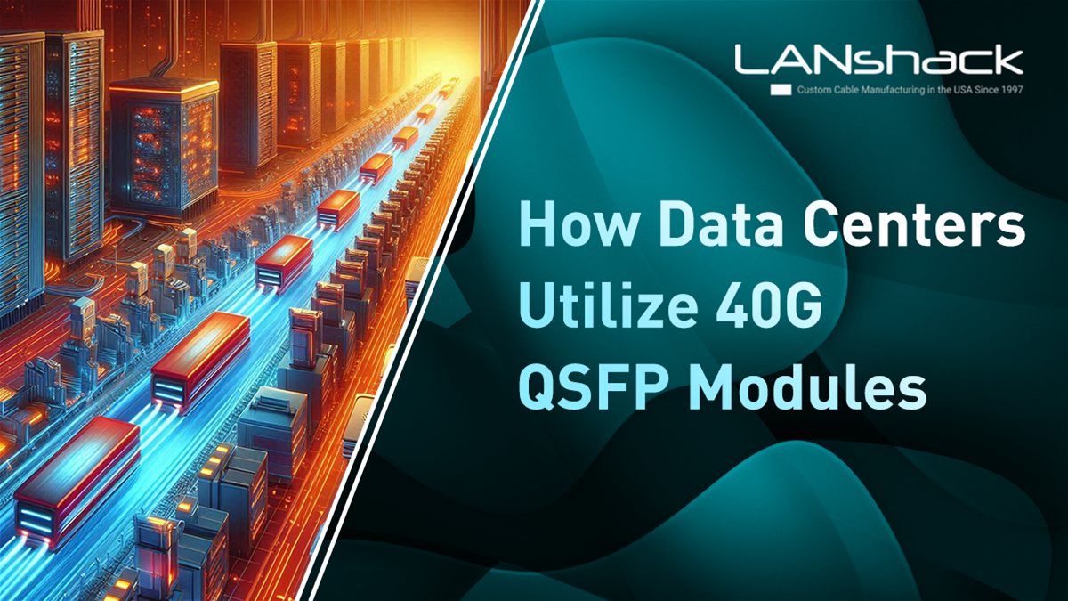 The Role of MTP Connectors and QSFP Modules